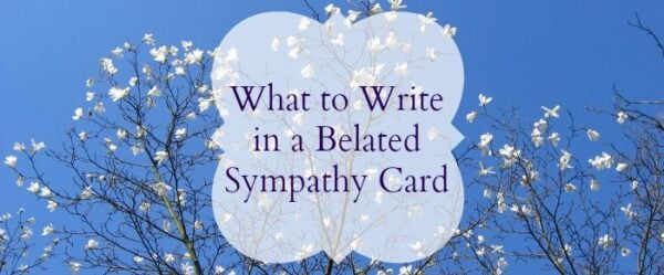 What to Write in a Belated Sympathy Card - Simple Sympathy